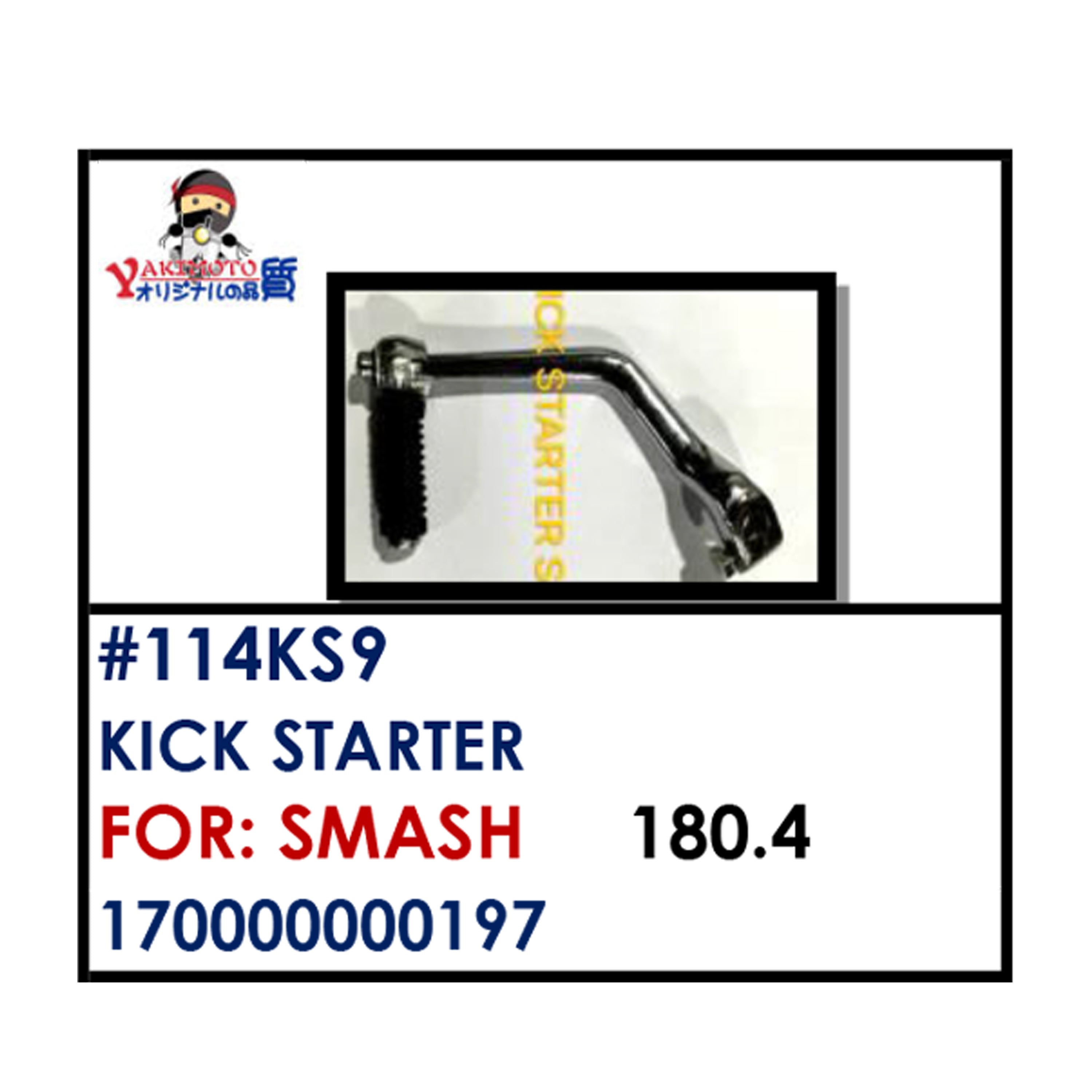 KICK STARTER (114KS9) - SMASH – BESTPARTS.PH
