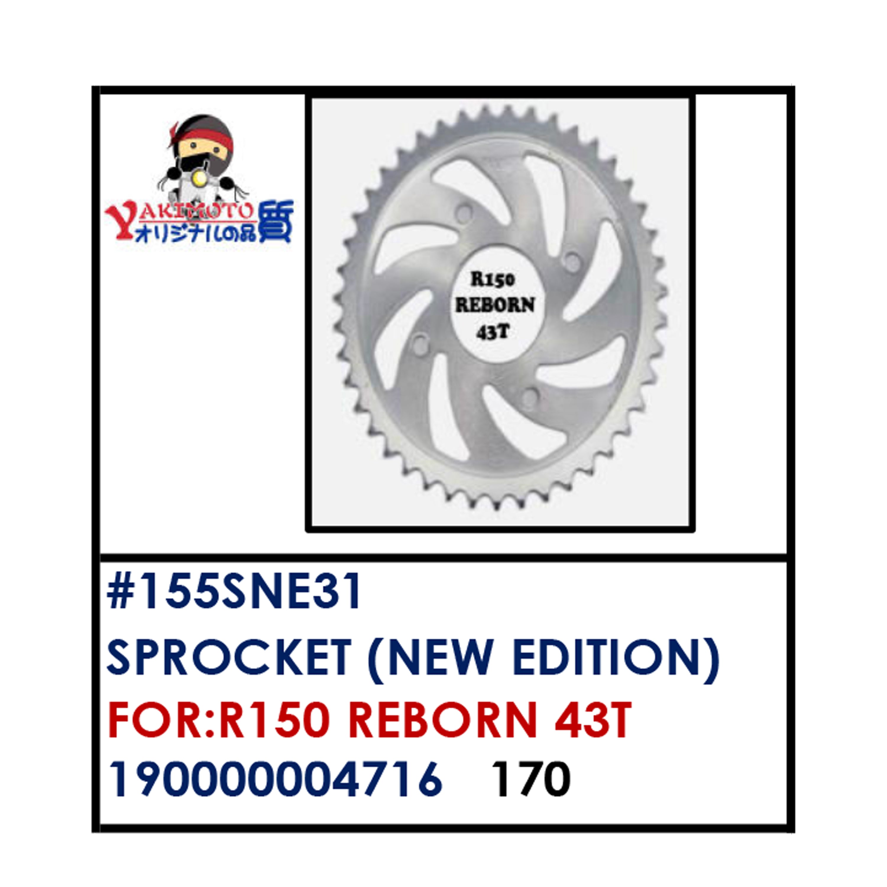 SPROCKET (155SNE31) - R150 REBORN 43T – BESTPARTS.PH