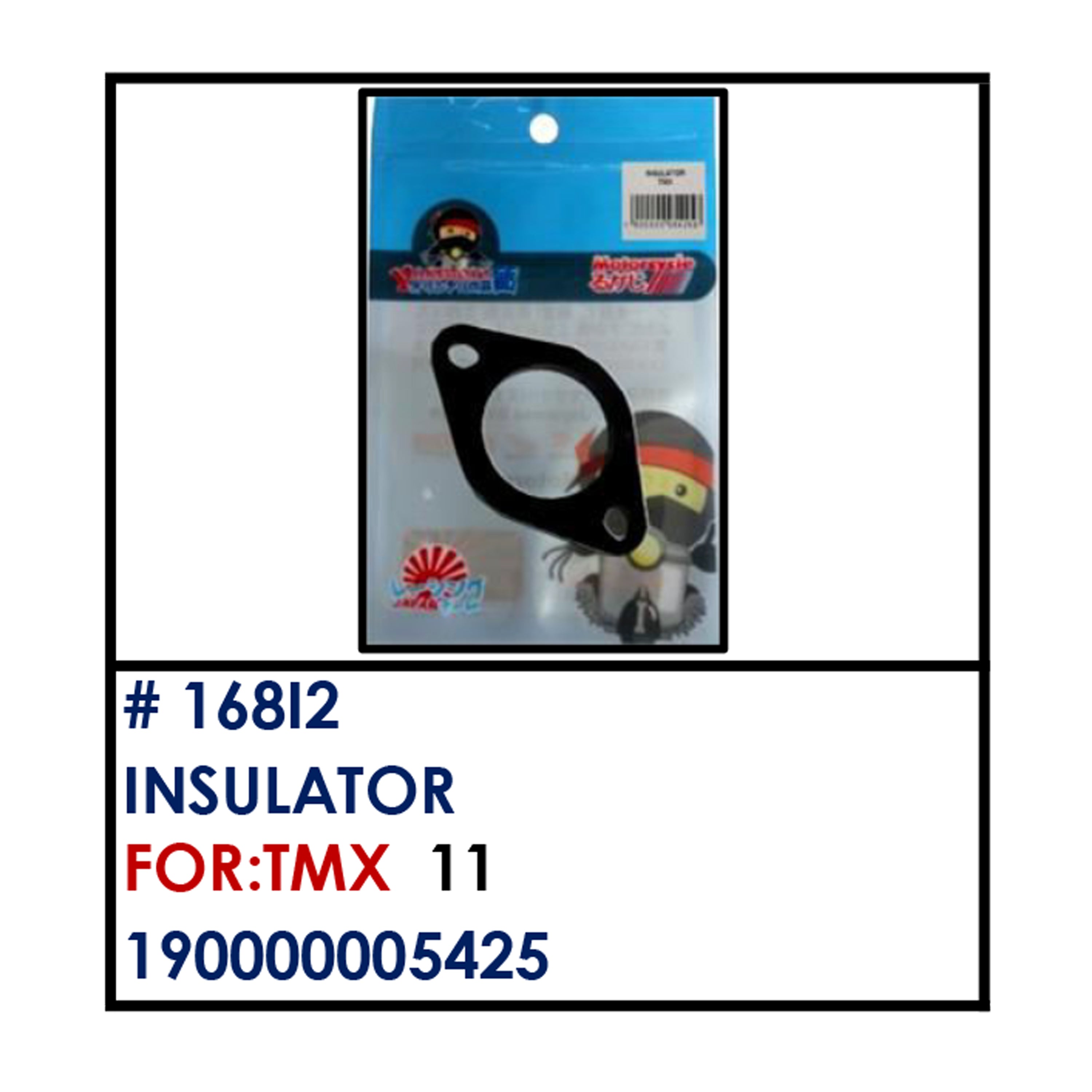 INSULATOR (168I2) - TMX – BESTPARTS.PH